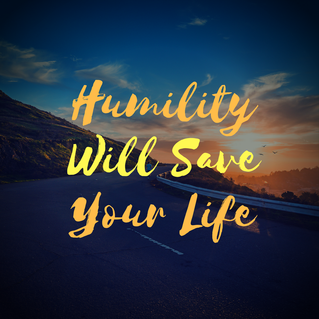 Humility Will Save Your Life – NYC Church of Christ